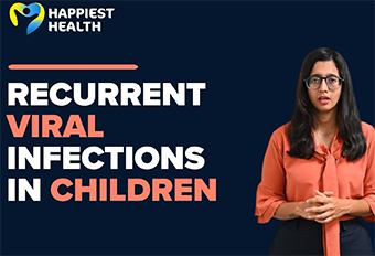 Why do children have recurrent viral infections? - Happiest Health